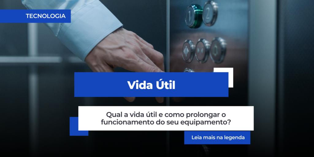 Qual a vida útil e como prolongar o funcionamento do seu equipamento ...